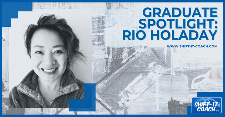 GRADUATE SPOTLIGHT: RIO HOLADAY - SHIFT-IT Coach